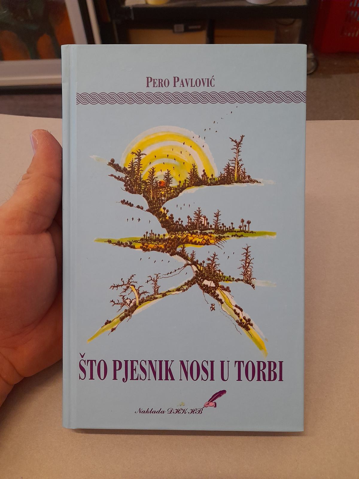 Pero Pavlović-Što pjesnik nosi u torbi (2005.) (NOVO)