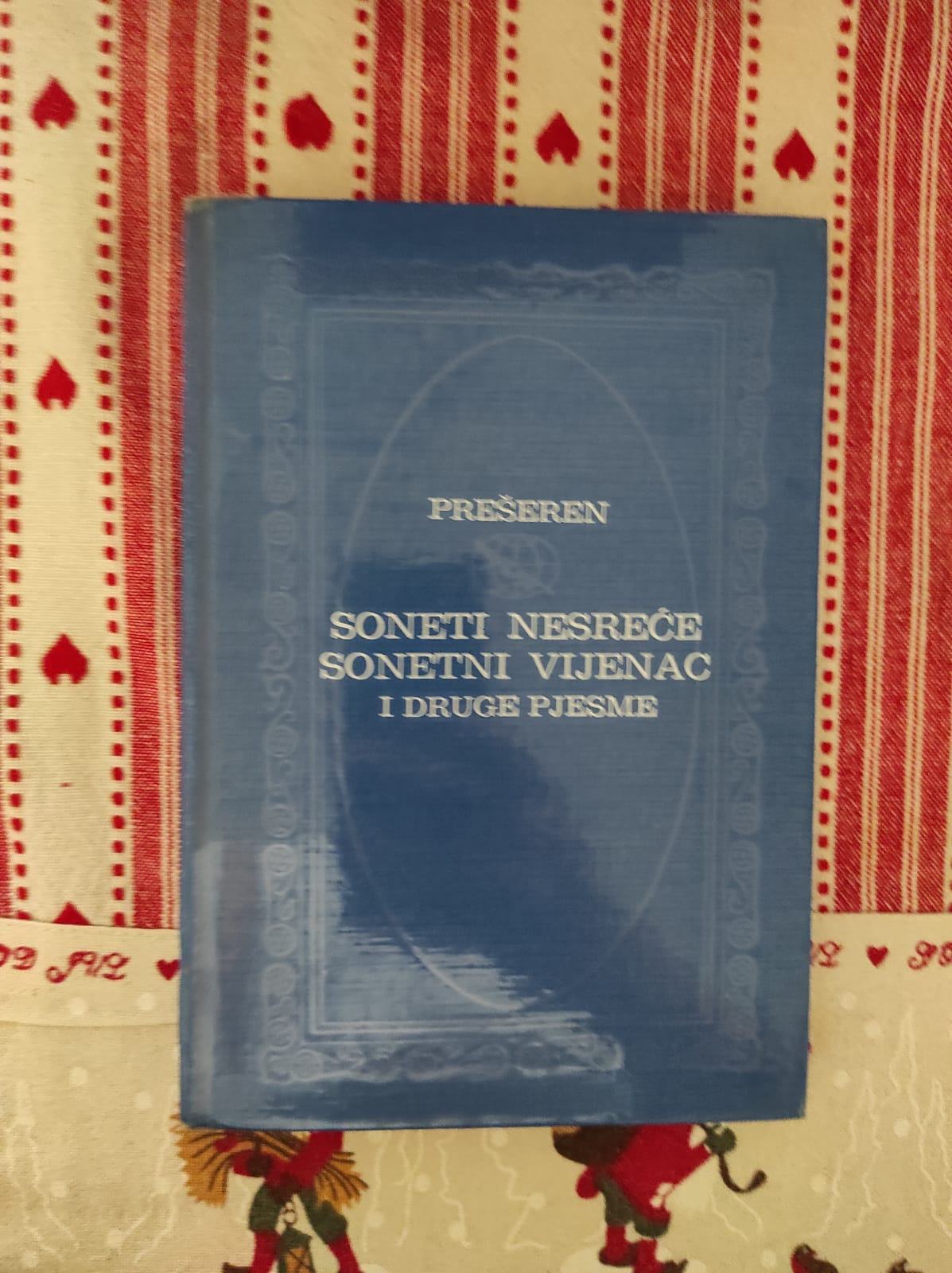 Prešeren: SONETI NESREĆE, SONETNI VIJENAC I DRUGE PJESME