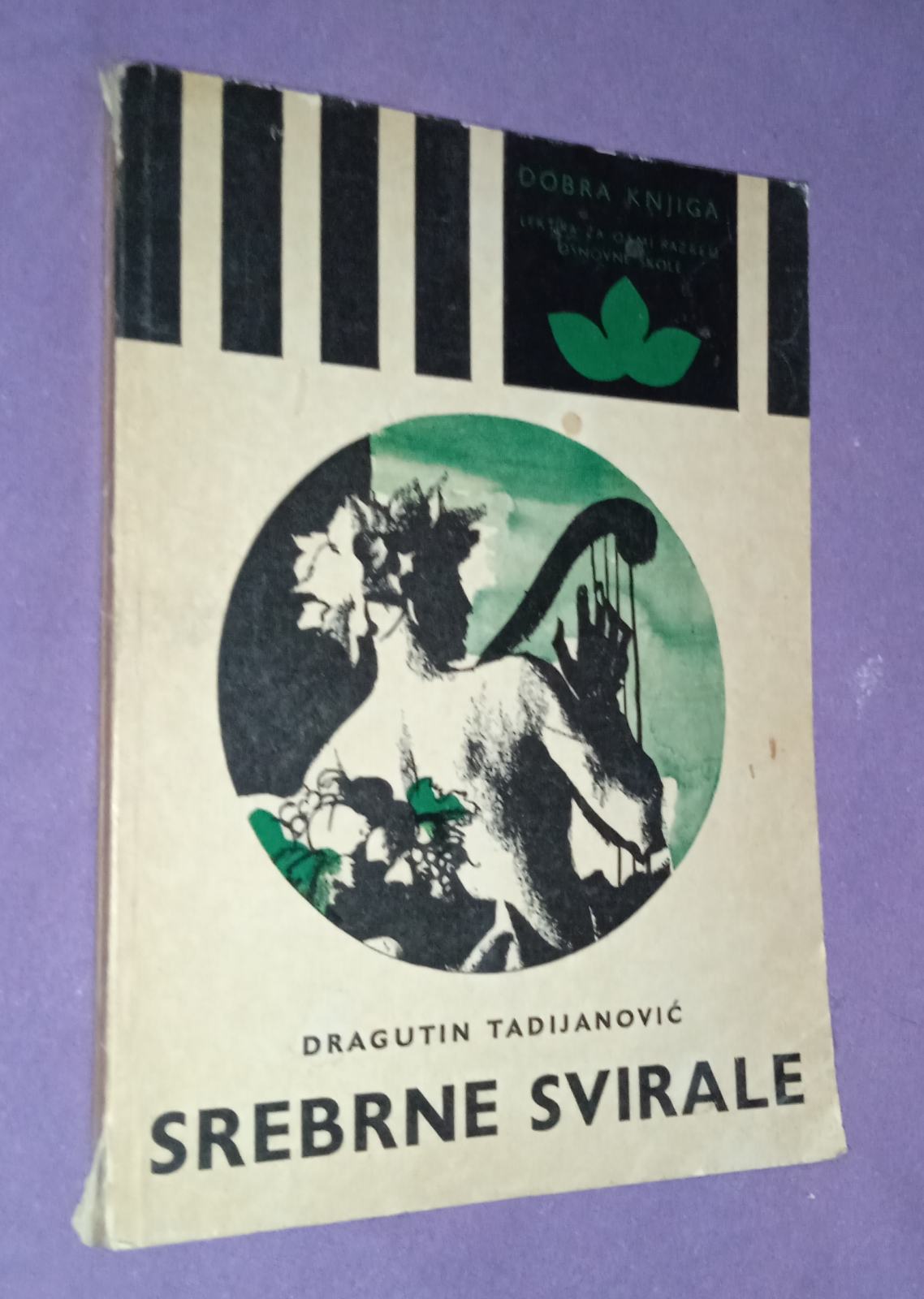 Srebrne svirale, Dragutn Tadijanović, ŠK, Zagreb, 1973 (P)