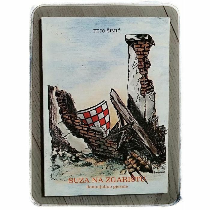 Suza na zgarištu: domoljubne pjesme Pejo Šimić