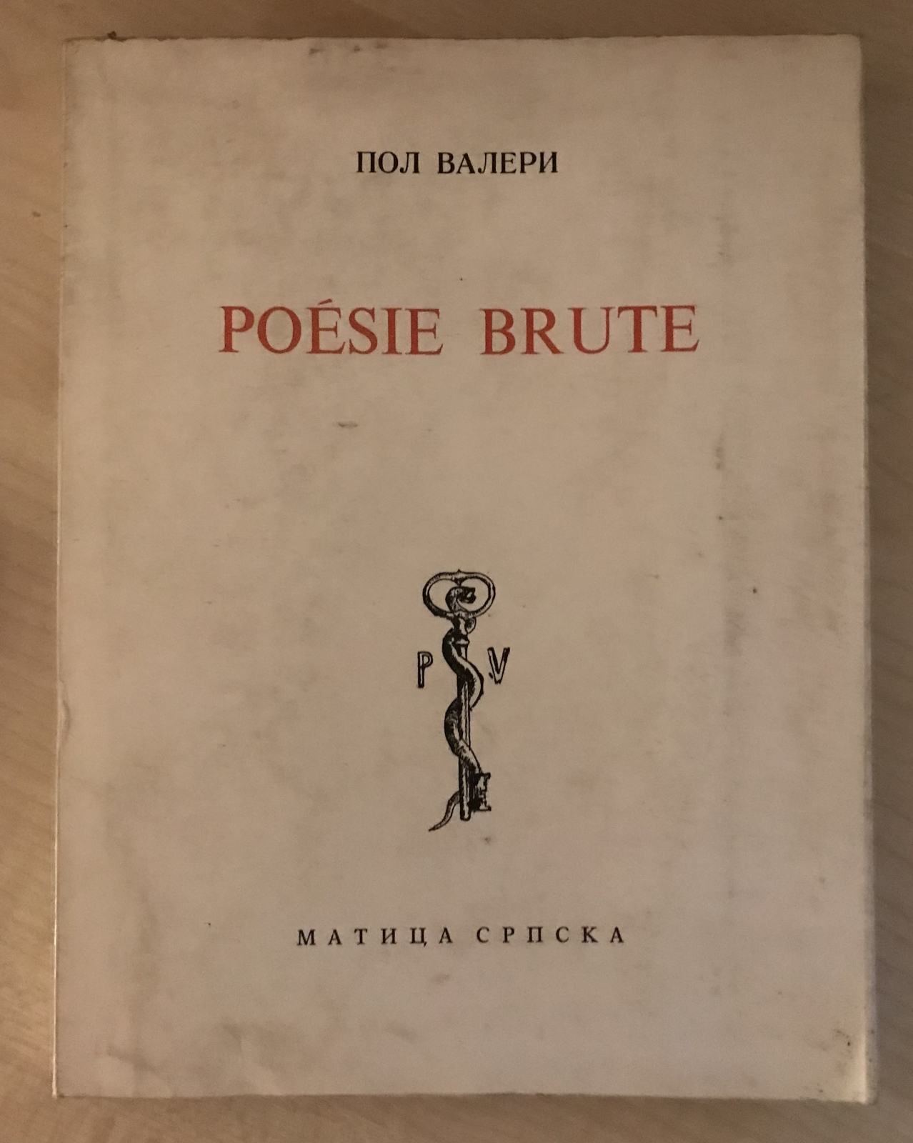 Valeri ( Valery ),Pol ( Paul ): Poesie brute