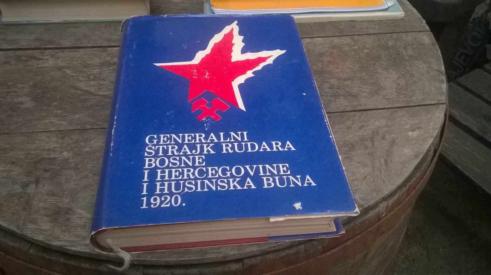 GENERALNI ŠTRAJK RUDARA BiH HUSINSKA BUNA 1920 1981.