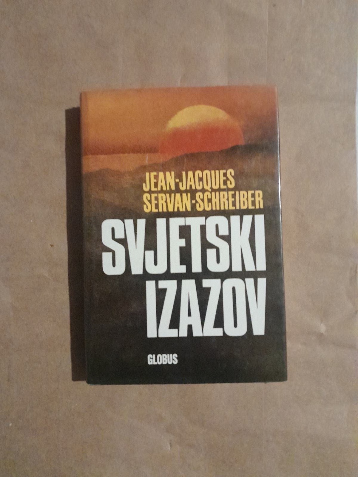 JEAN - JACQUES / SERVAN - SCHREIBER : SVJETSKI IZAZOV