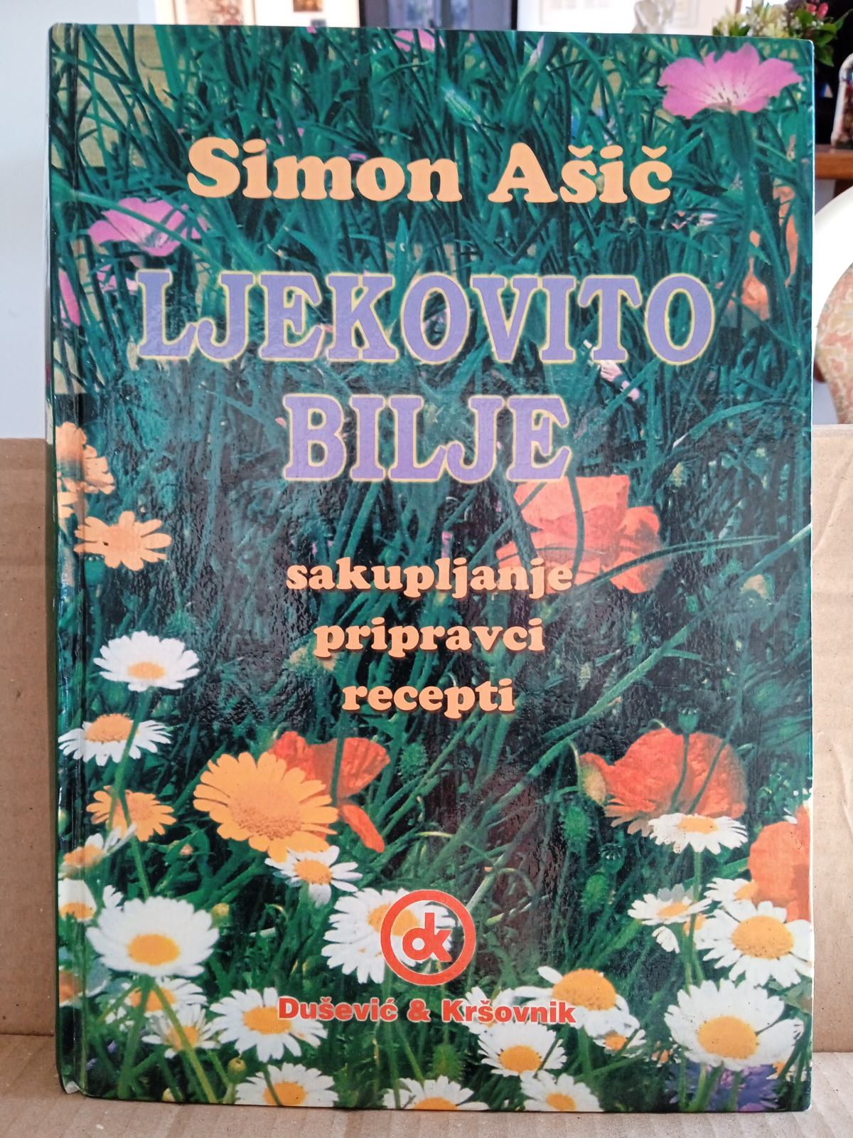 Ljekovito bilje Sakupljanje, pripravci, recepti