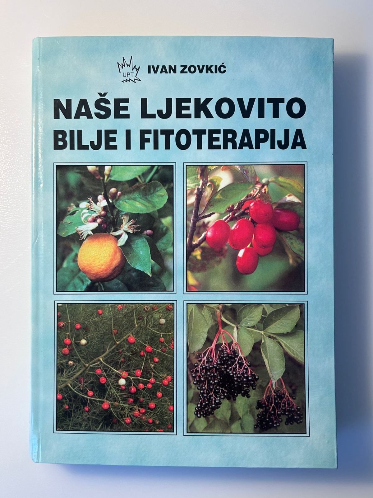 I. Zovkić: NAŠE LJEKOVITO BILJE I FITOTERAPIJA