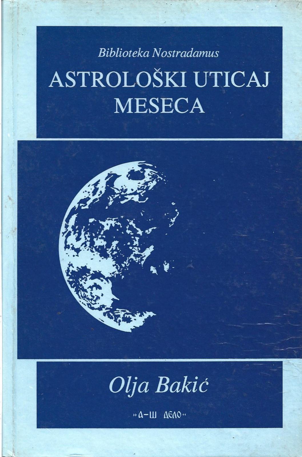 ASTROLOŠKI UTICAJ MESECA - Olja Bakić