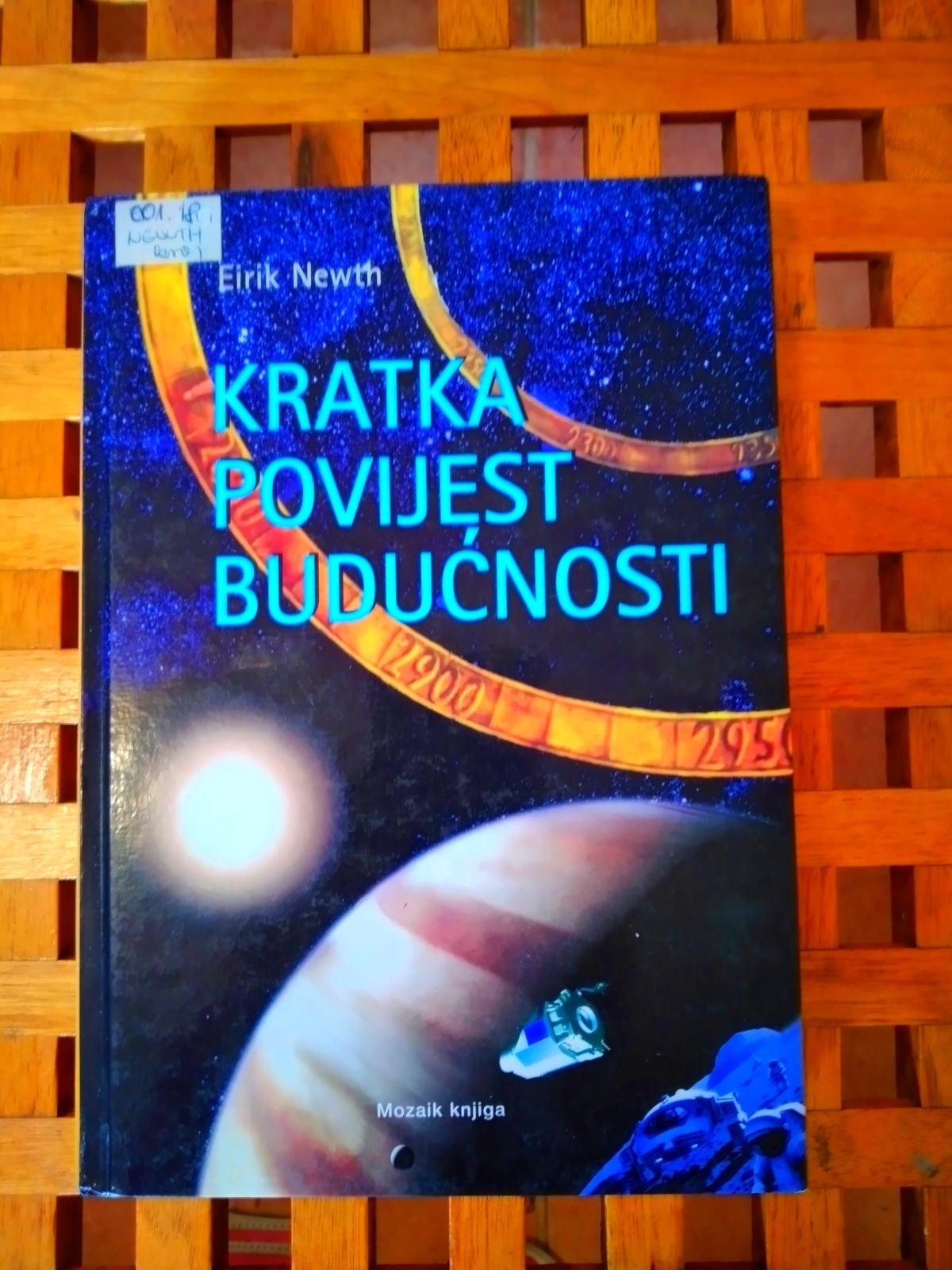 Kratka povijest budućnosti Eirik Newth MOZAIK ZAGREB 2003