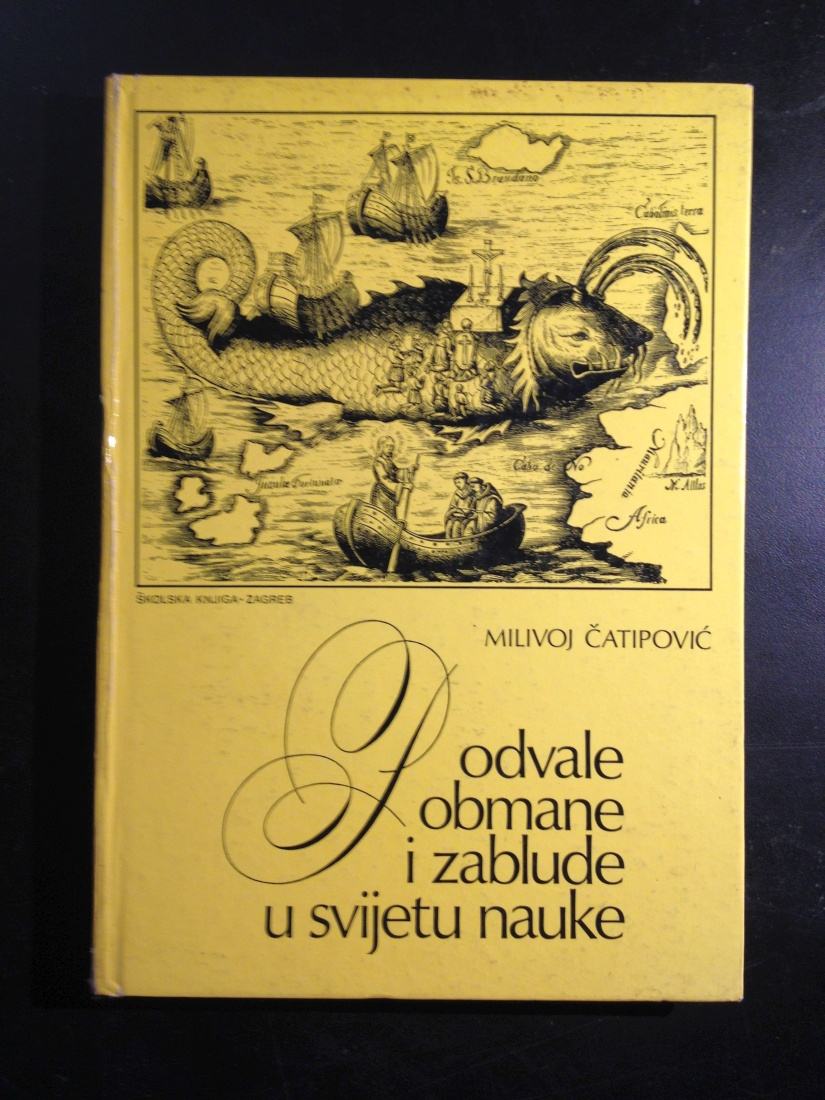 Milivoj Čatipović - Podvale, obmane i zablude u svijetu nauke