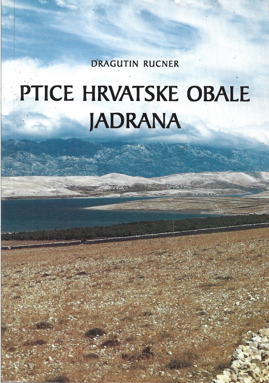 PTICE HRVATSKE OBALE JADRANA - Dragutin Rucner