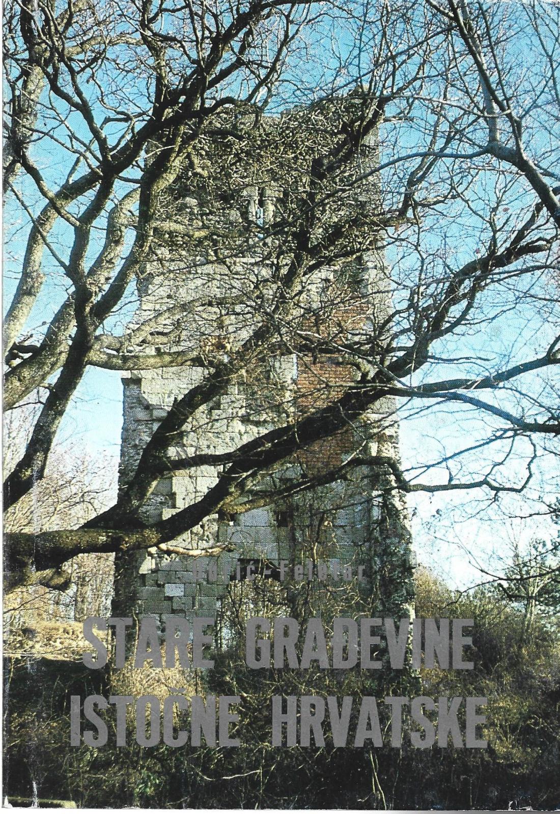 STARI GRADOVI ISTOČNE HRVATSKE - Đurić, Feletar