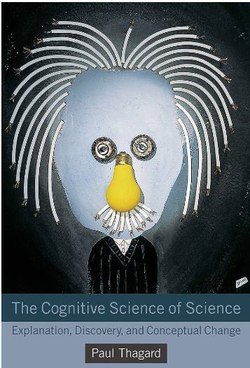 The Cognitive Science of Science: Explanation, Discovery, and Conceptu