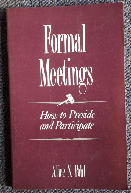 Alice N. Pohl - Formal meetings : how to preside and participate
