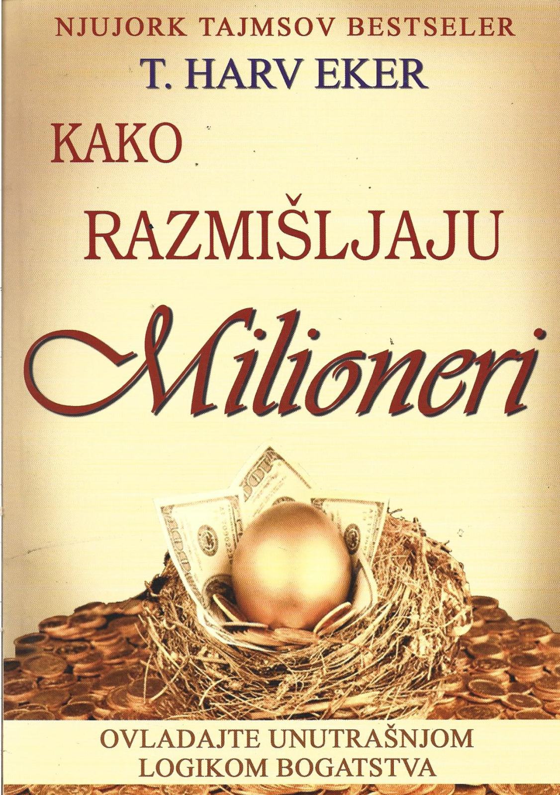 KAKO RAZMIŠLJAJU MILIONERI - T. Harv Eker
