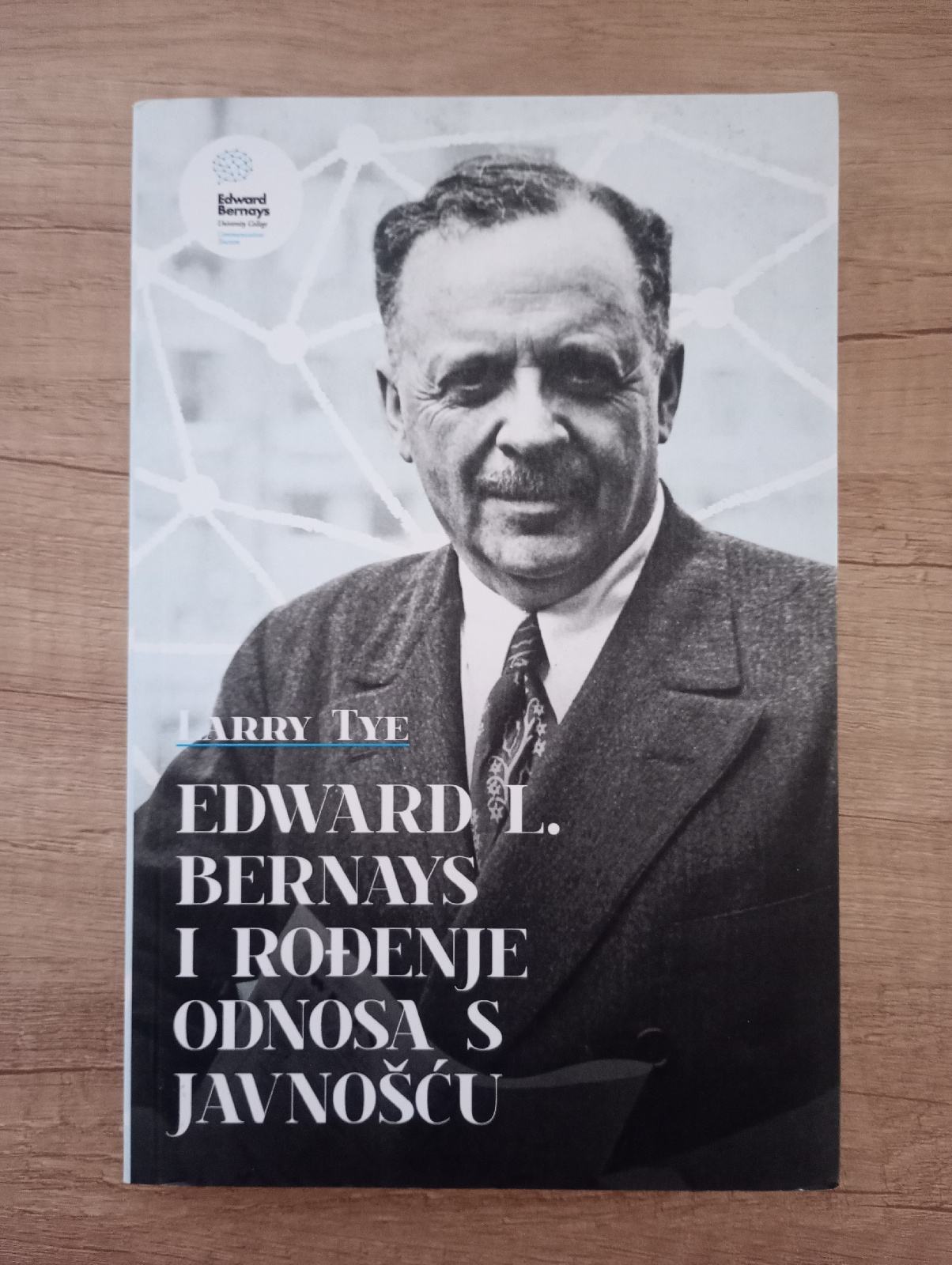LARRY TYE, Edward Bernays i rođenje odnosa s javnošću