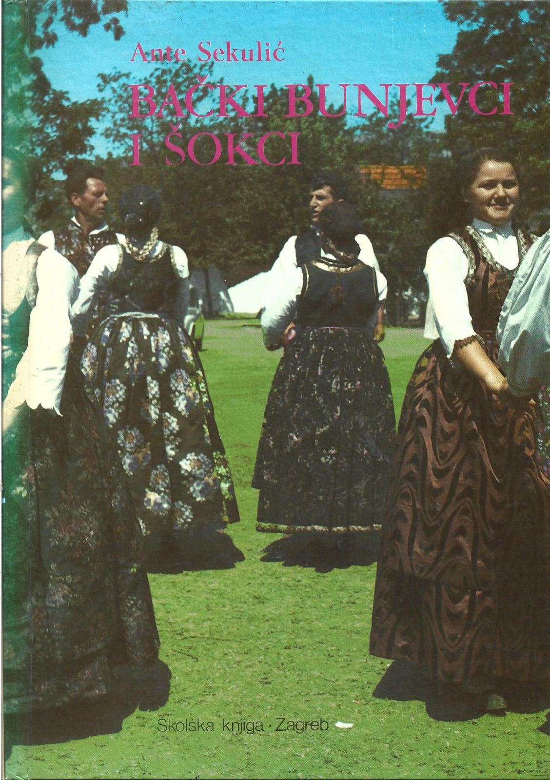 BAČKI BUNJEVCI I ŠOKCI - Ante Sekulić