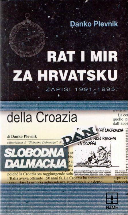 Danko Plevnik: RAT I MIR ZA HRVATSKU = ZAPISI 1991. - 1995
