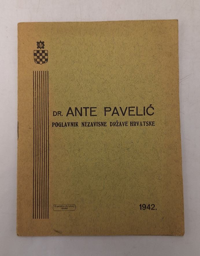 Dr. Ante Pavelić: Poglavnik Nezavisne Države Hrvatske