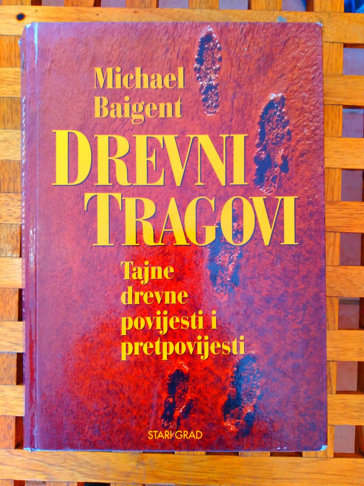 Drevni tragovi MICHAEL BAIGENT STARI GRAD ZAGREB 2005