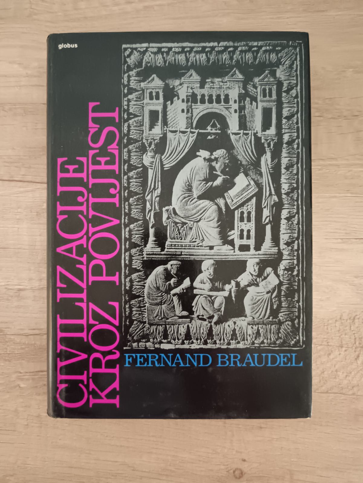 FERNAND BRAUDEL, Civilizacije kroz povijest