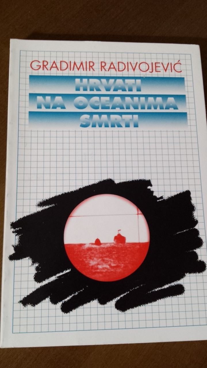 GRADIMIR RADIVOJEVIĆ, Hrvati na oceanima smrti