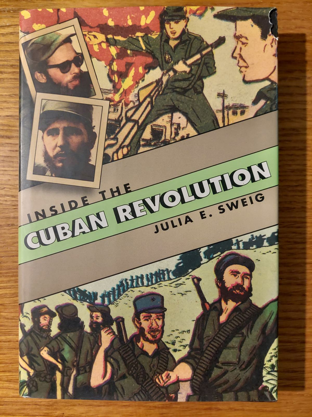 Inside the CUBAN REVOLUTION - Julia E. SWEIG