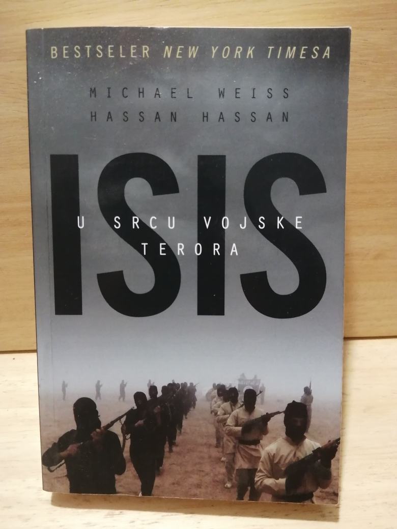 ISIS - U SRCU VOJSKE TERORA Weiss Michael H. Hassan ☀ islamska država