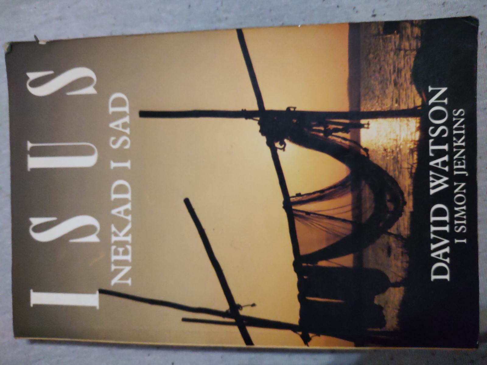 Isus nekad i sad - David Watson, Simon Jenkins