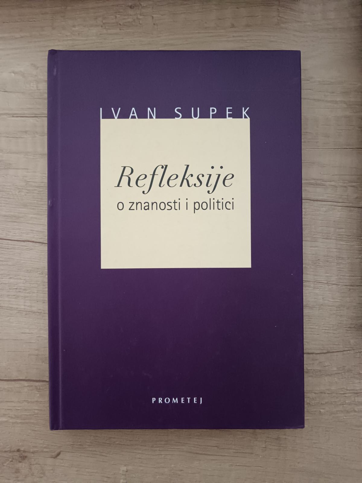 IVAN SUPEK, Refleksije o znanosti i politici