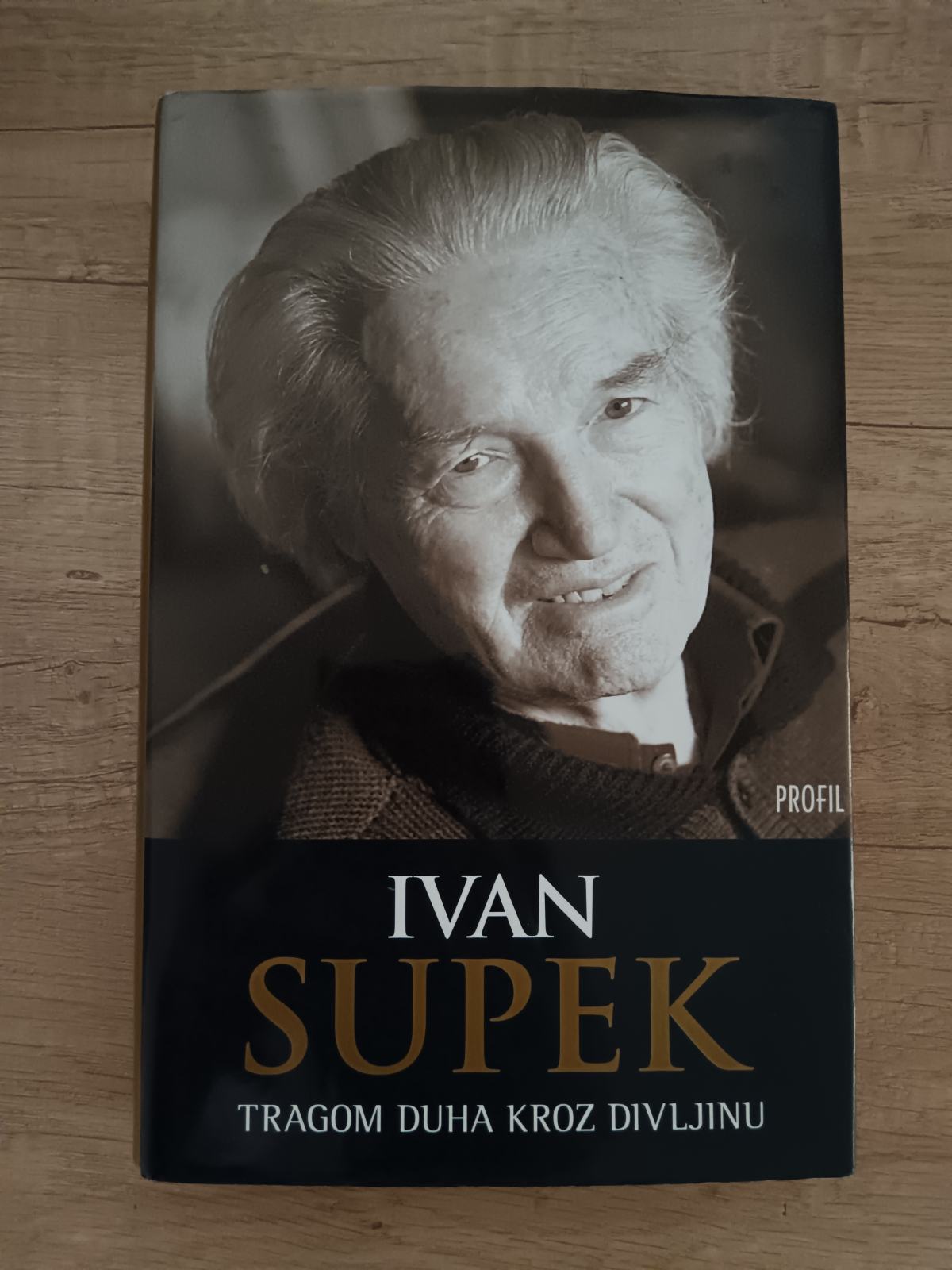 IVAN SUPEK, Tragom duha kroz divljinu