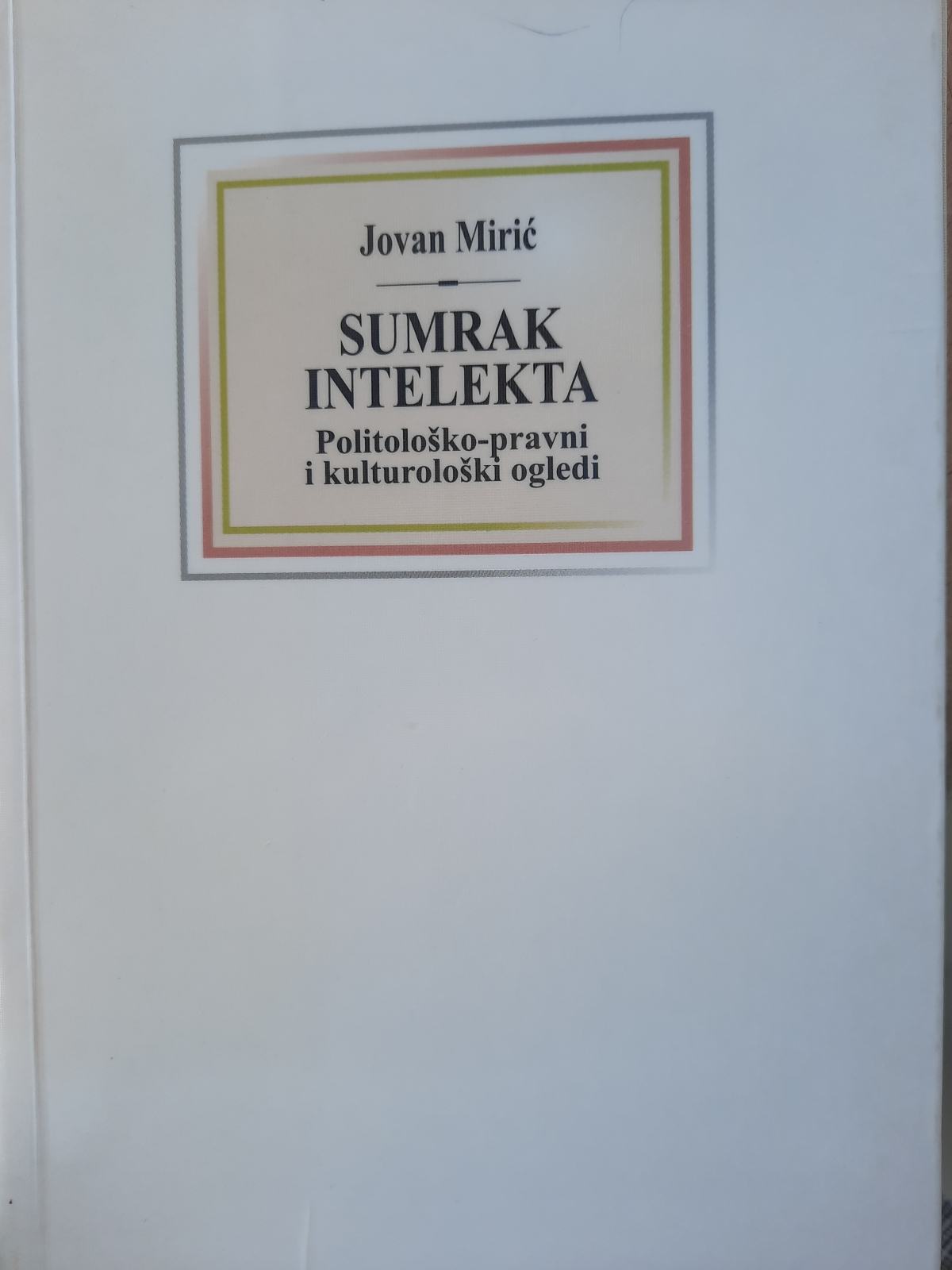 Jovan Mirić SUMRAK INTELEKTA