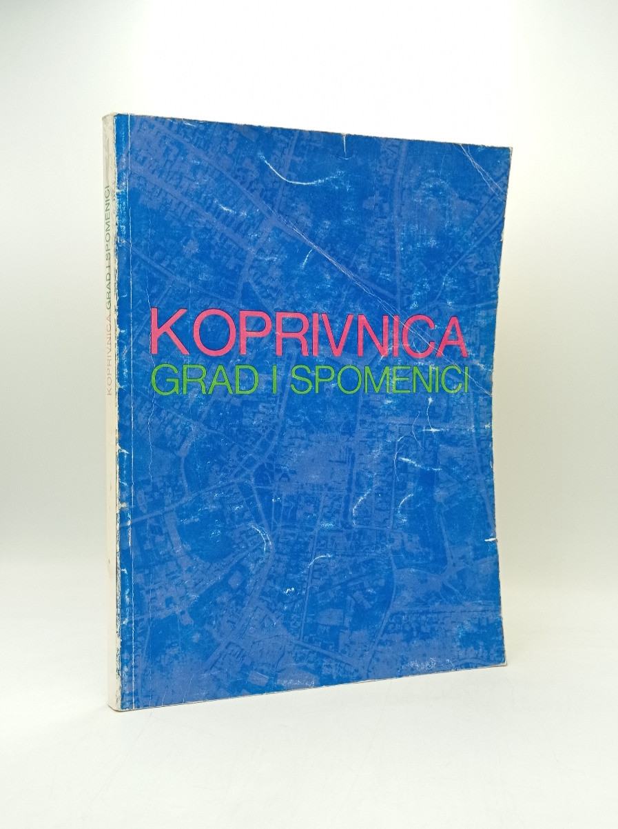 Koprivnica: grad i spomenici