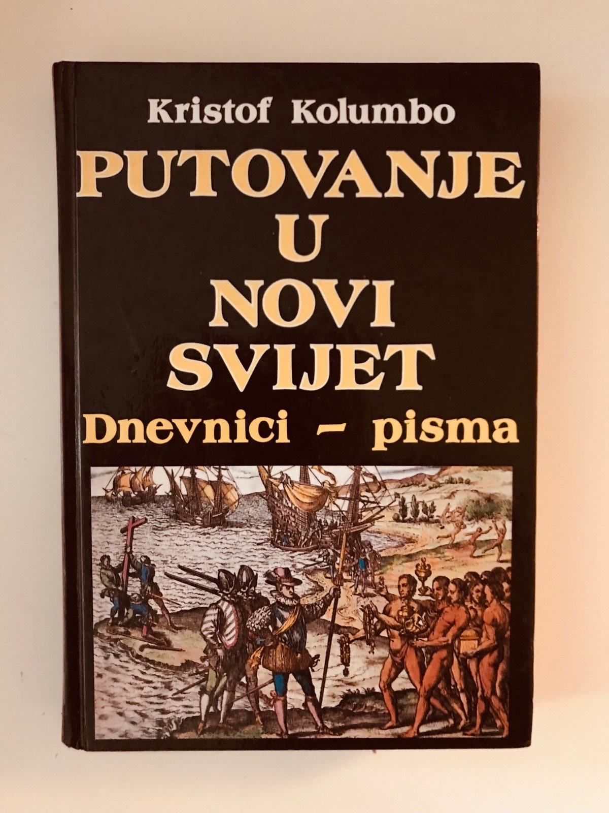 Kristofor Kolumbo : Putovanje u Movi svijet - Dnevnici-pisma