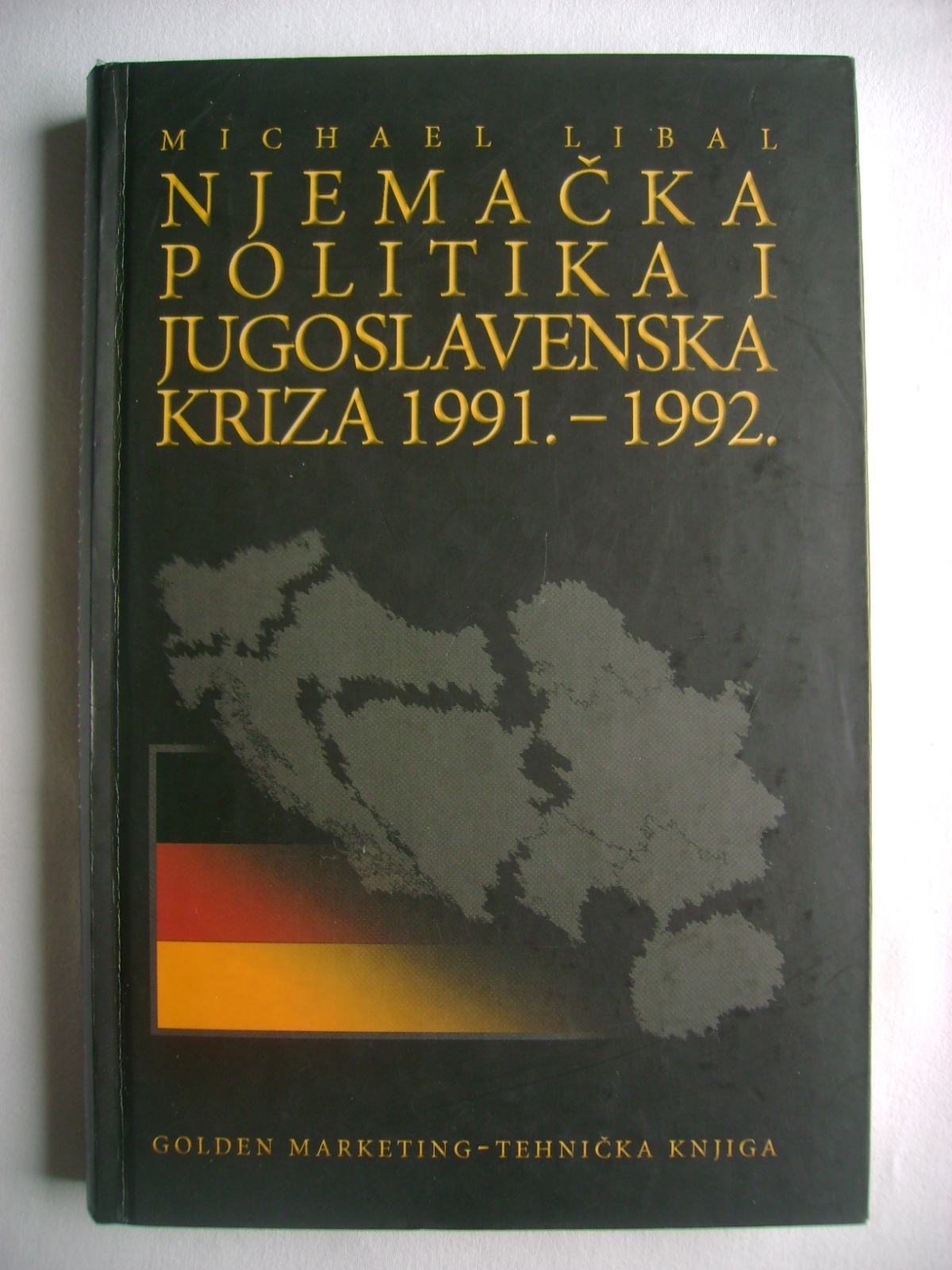Michael Libal - Njemačka politika i jugoslavenska kriza 1991.-1992.