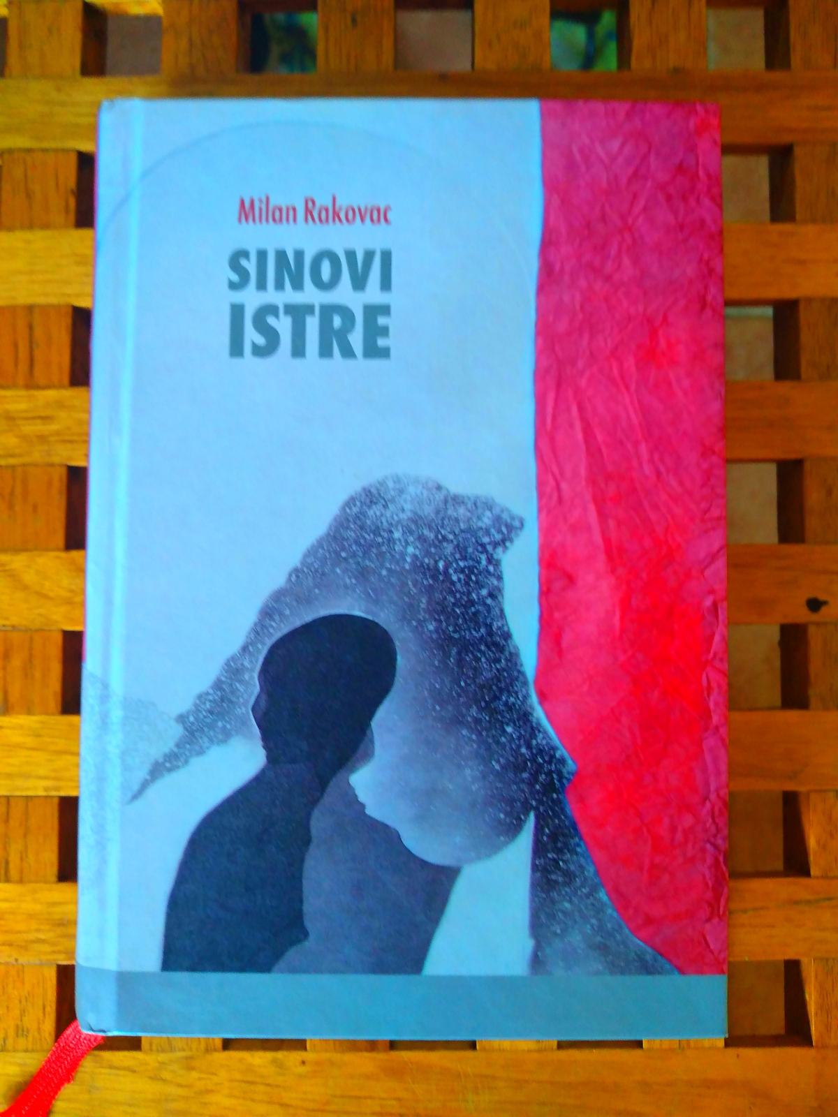 Milan Rakovac, »Sinovi Istre«, Istarski ogranak DHK-a, Pula 2009 NOVO!