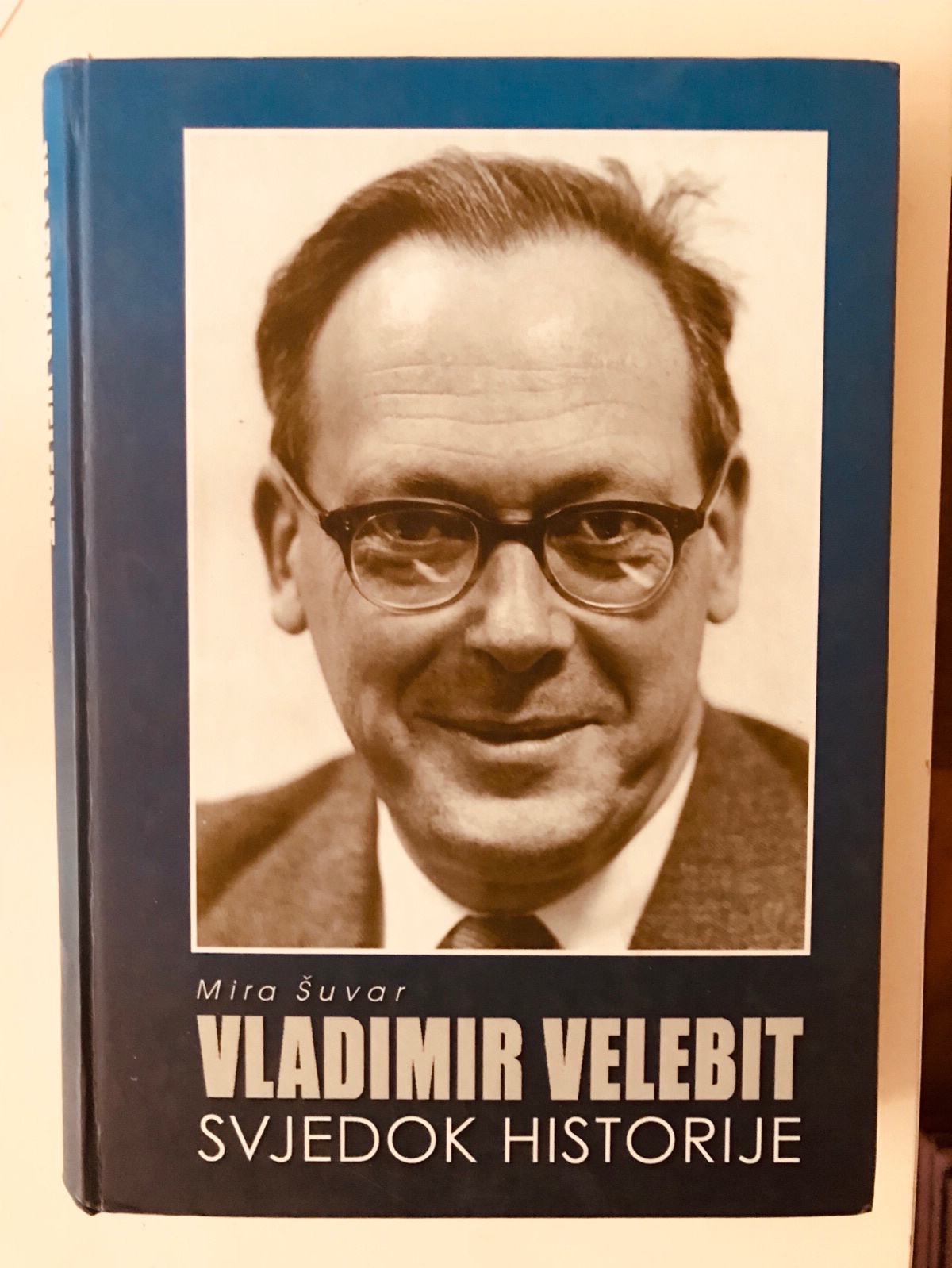Mira Šuvar : Vladimir Velebit - Svjedok historije