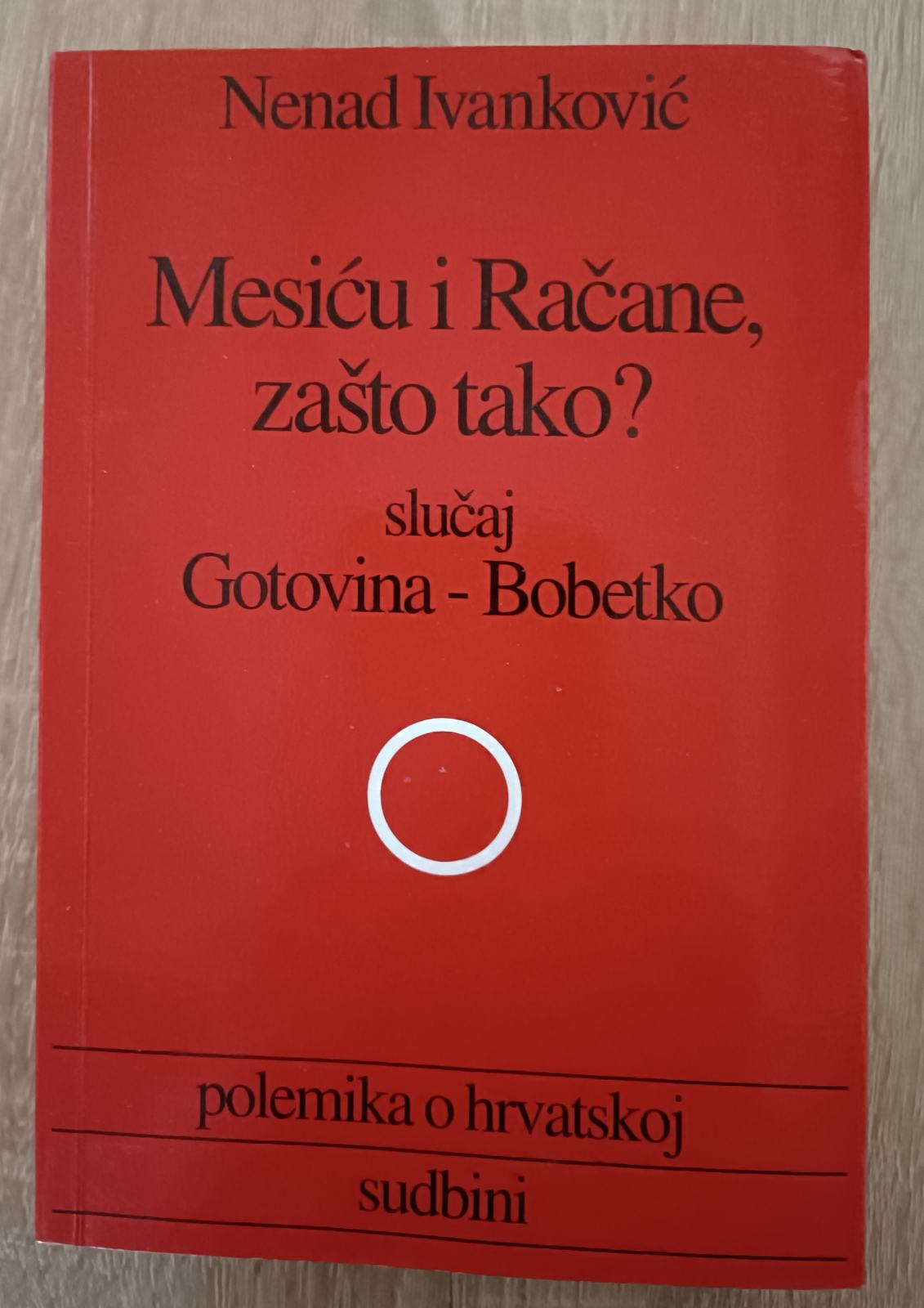 Nenad Ivanković: Mesiću i Račane, zašto tako?