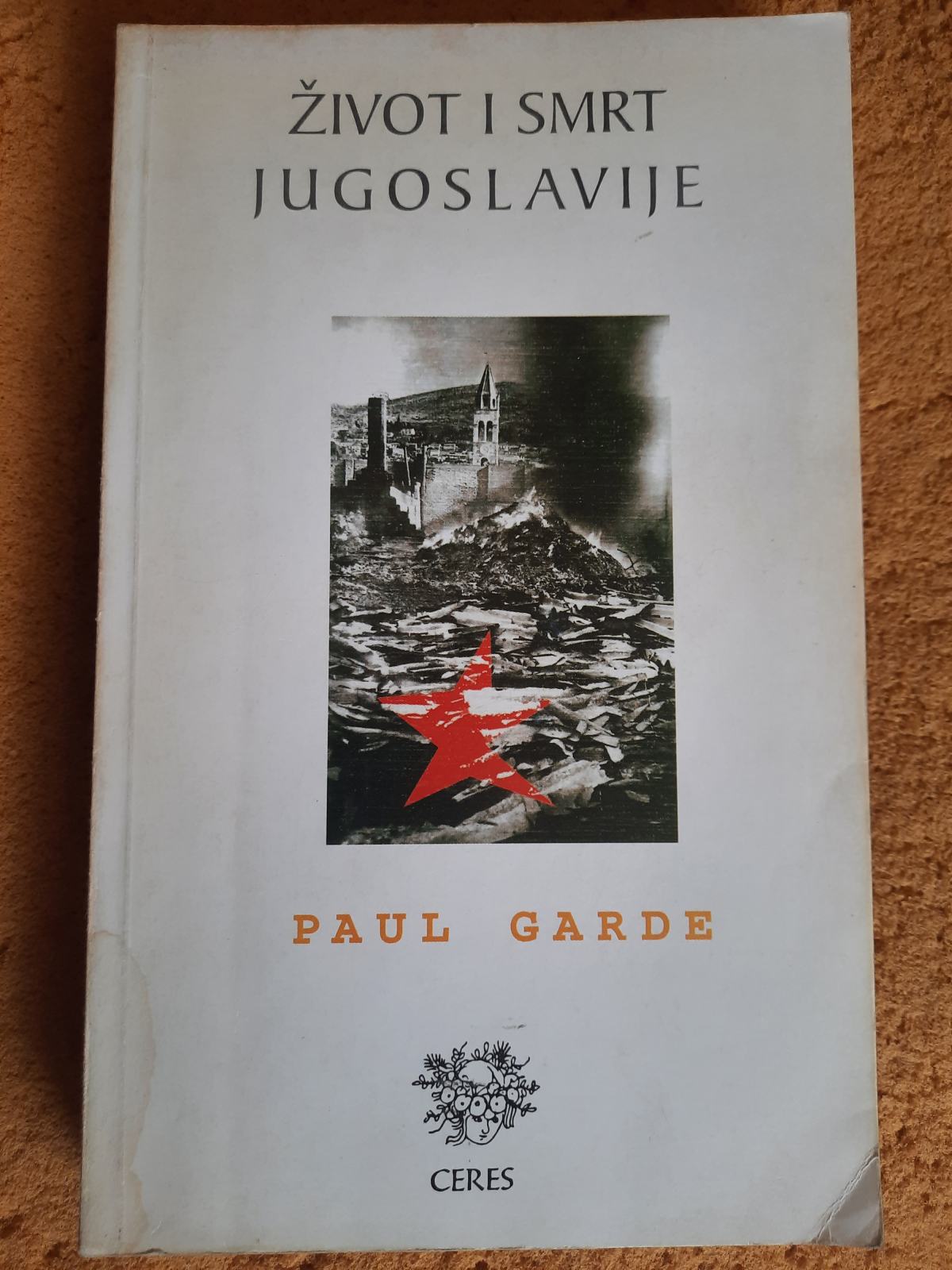 Paul Garde ŽIVOT I SMRT JUGOSLAVIJE