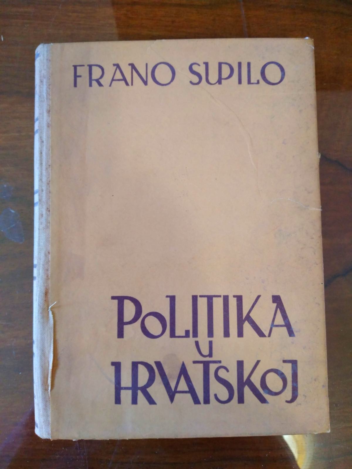 Politika u Hrvatskoj / Frano Supilo, ZAGREB KULTURA 1953