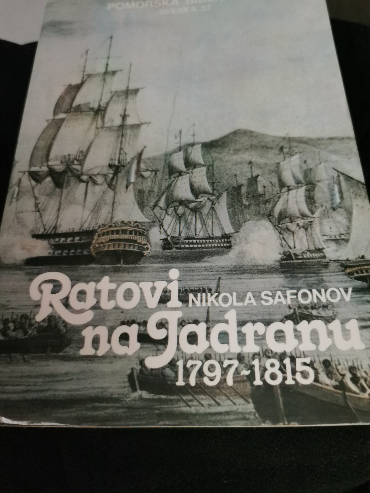 Ratovi na Jadranu 1797-1815 - Nikola Safonov