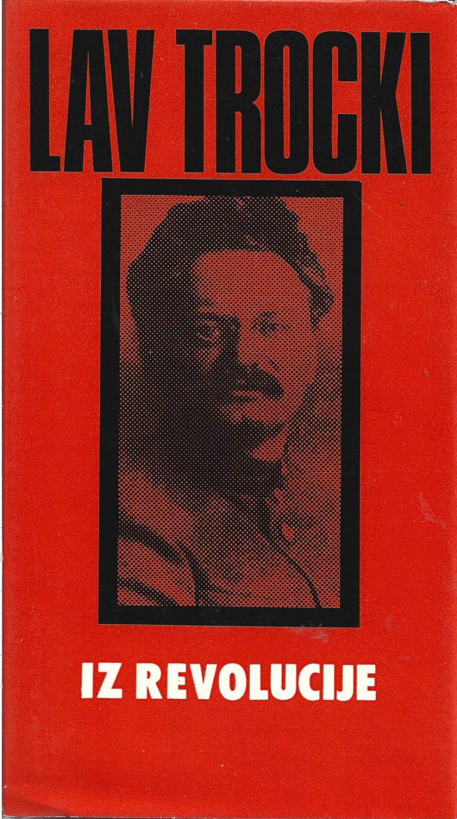 IZ REVOLUCIJE - Lav Trocki
