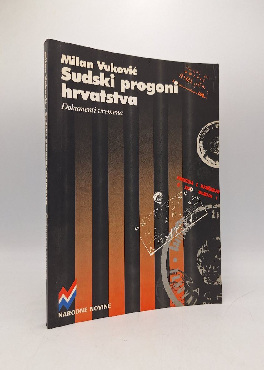 Sudski progoni hrvatstva: dokumenti vremena