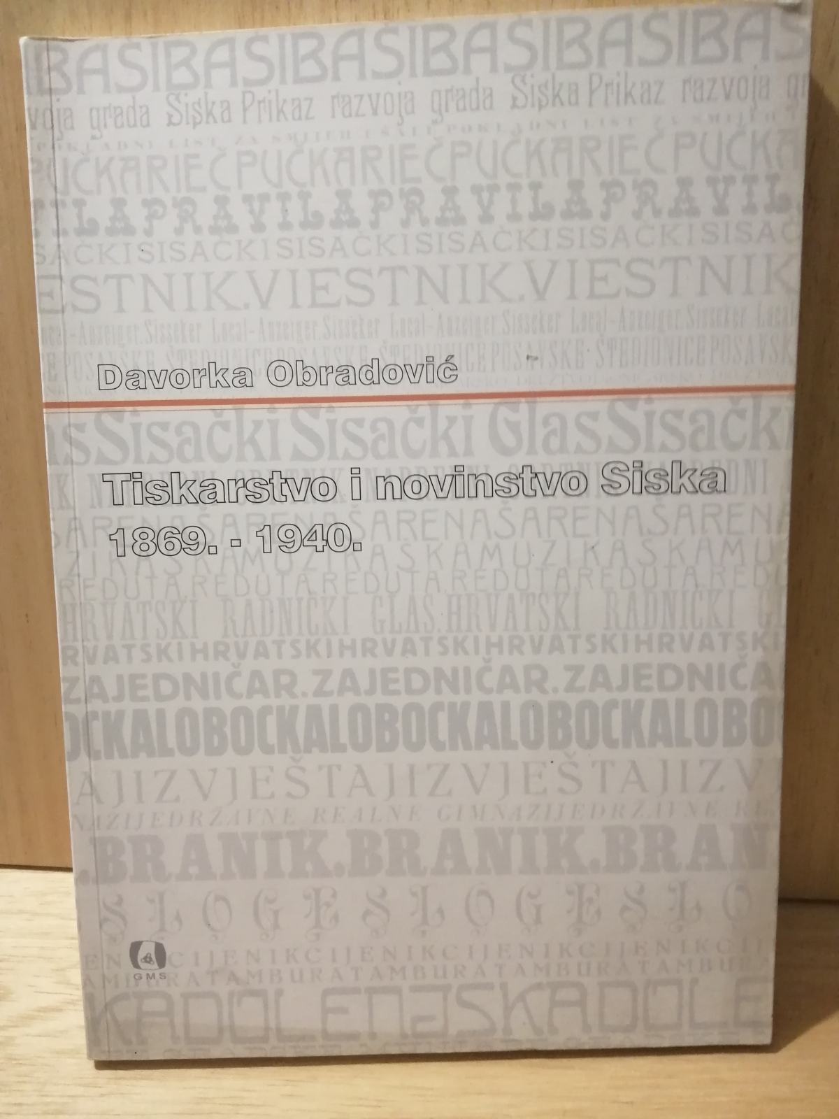 TISKARSTVO I NOVINARSTVO SISKA 1869 1940 Sisak ☀ povijest