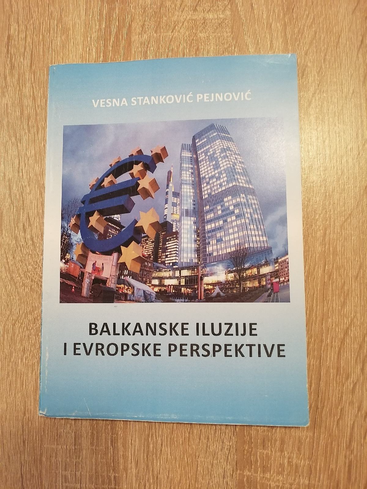 VESNA STANKOVIĆ PEJNOVIĆ, Balkanske iluzije i europske perspektive