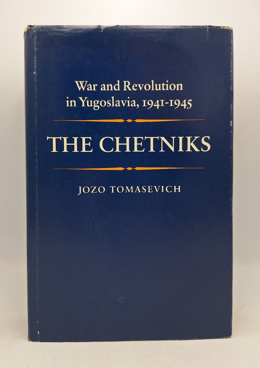 War and Revolution in Yugoslavia, 1941 - 1945 - The Chetniks