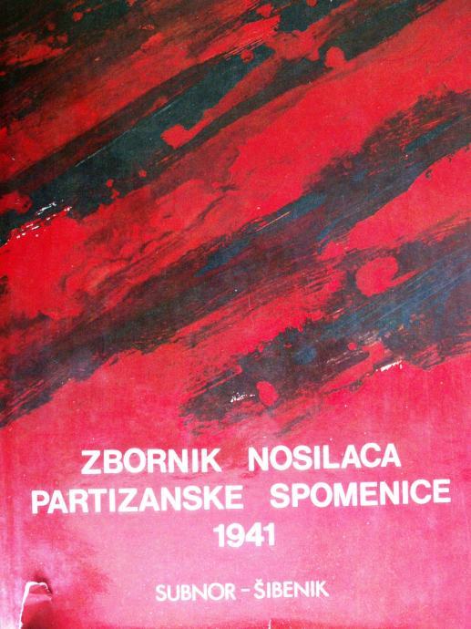 ZBORNIK NOSILACA PARTIZANSKE SPOMENICE 1941 - SUBNOR ŠIBENIK