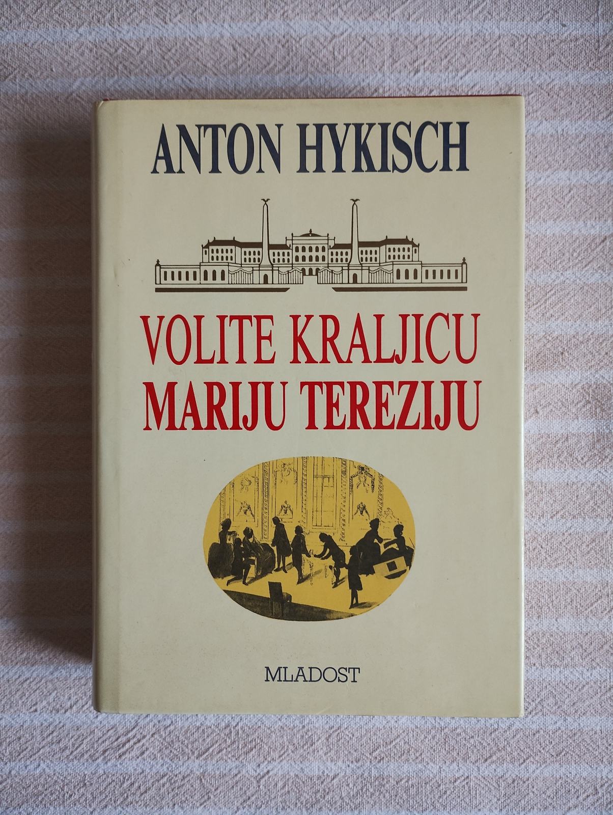 A.HYKISCH VOLITE KRALJICU MARIJU TEREZIJU