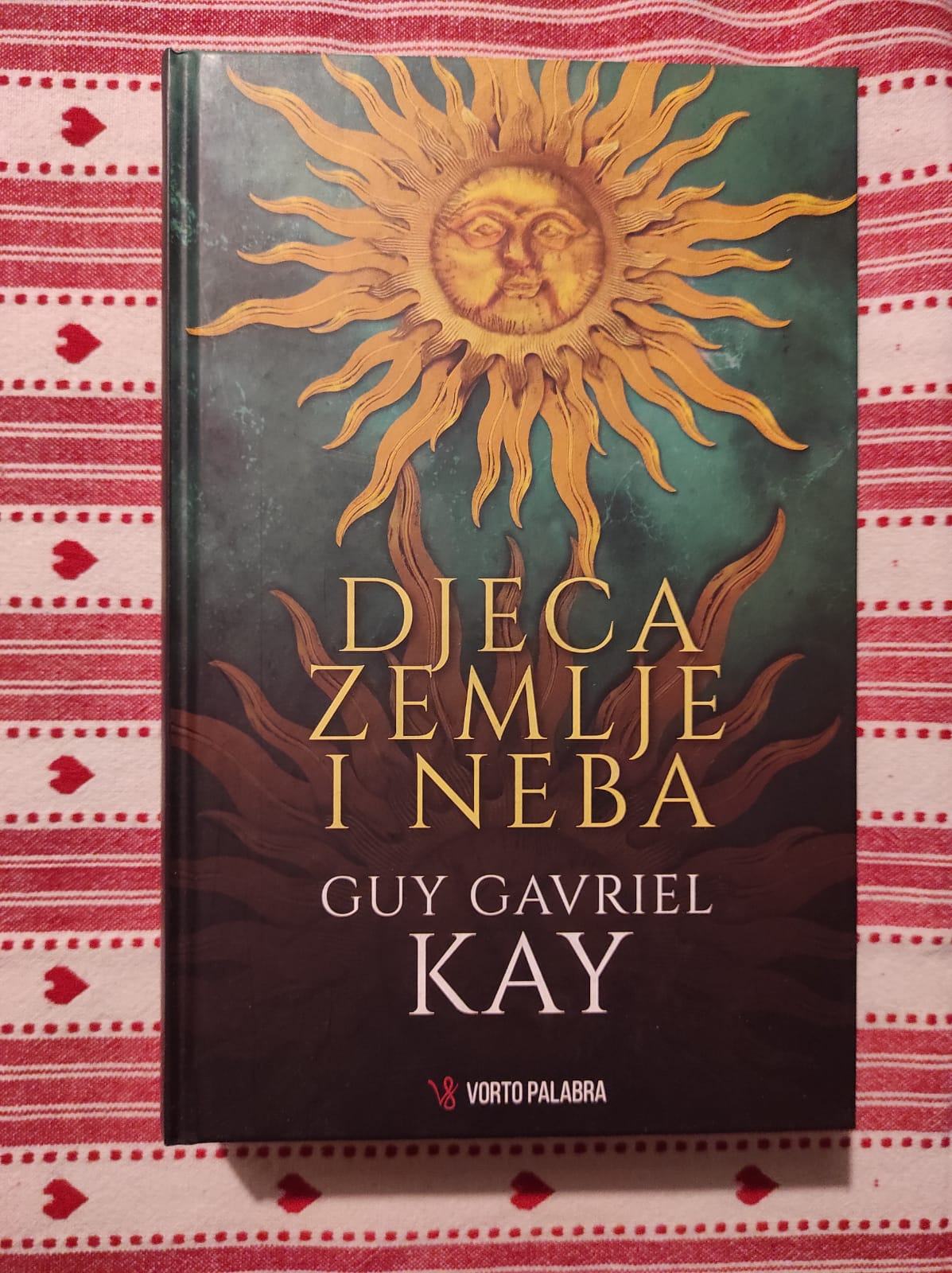 Guy Gavriel Kay Neki davni sjaj; Djeca zemlje i neba