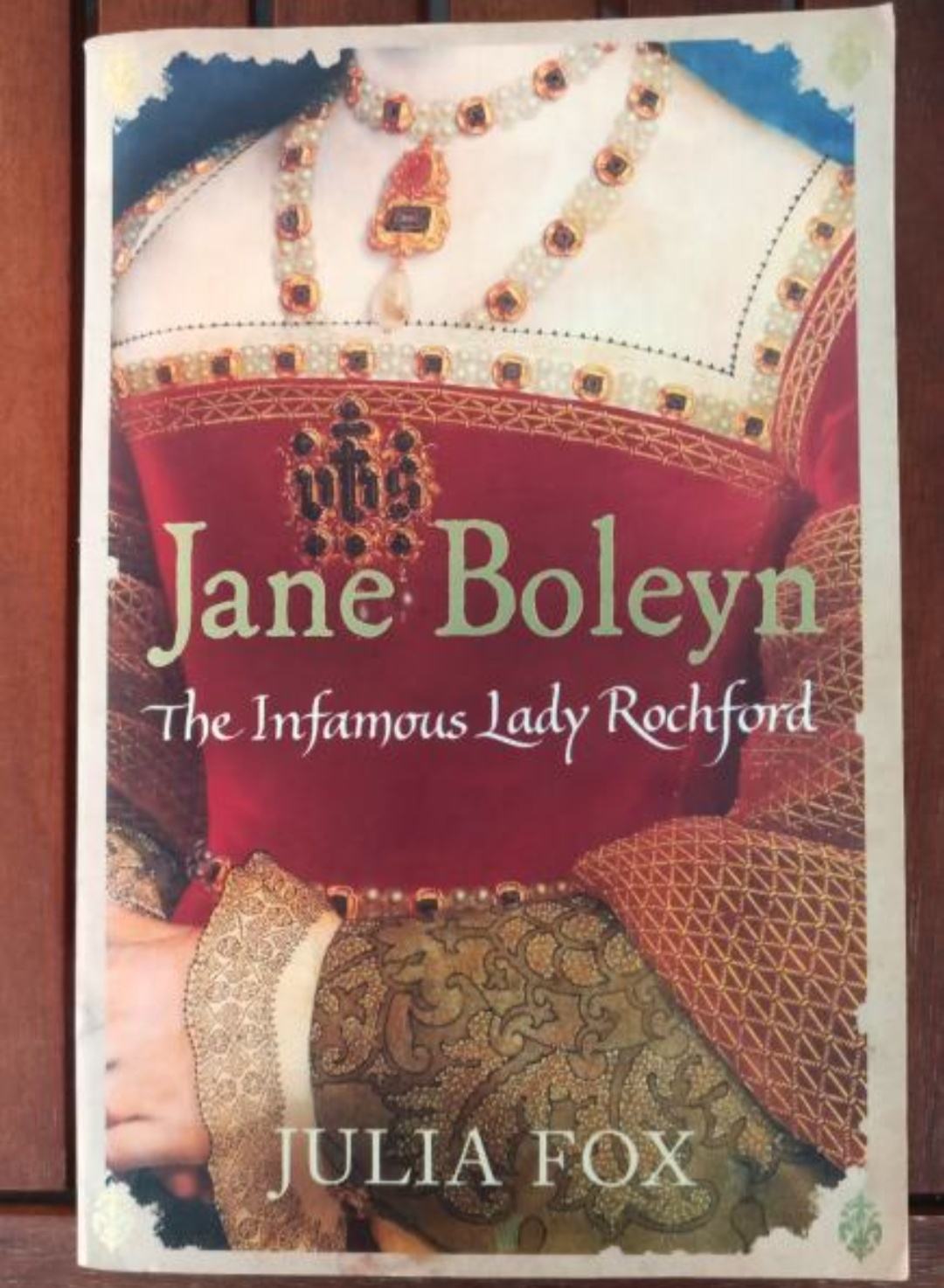 Jane Boleyn -The Infamous Lady Rochford - Julia Fox