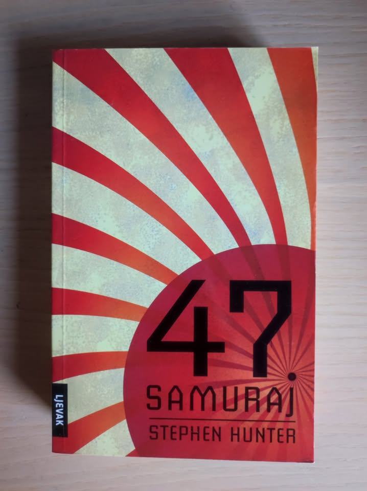 Knjiga 47. samuraj - Stephen Hunter