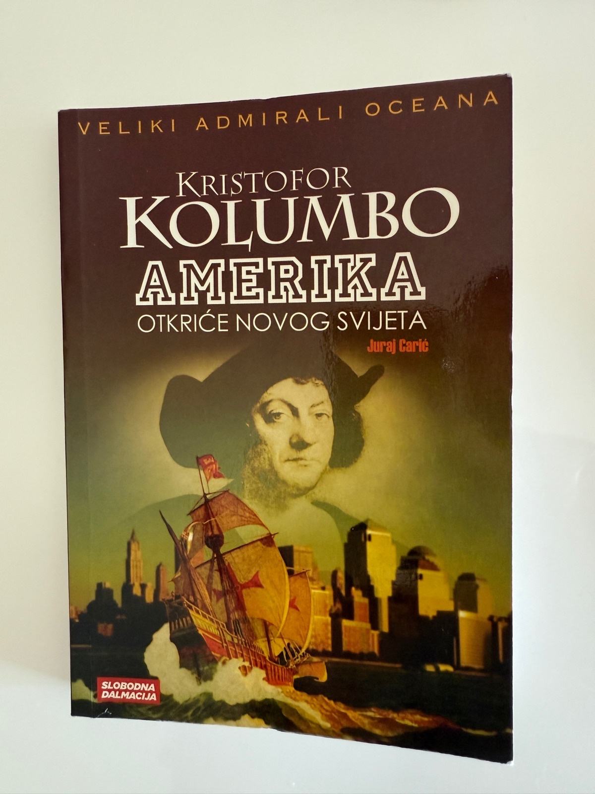 Kristofor Kolumbo: Amerika - otkriće novog svijeta - Juraj Carić